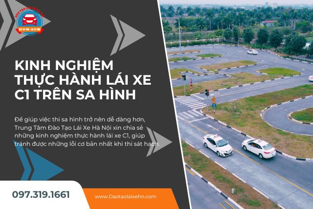 [Tổng Hợp] Kinh Nghiệm Thi Thực Hành Bằng Lái Xe C1 #A-Z
